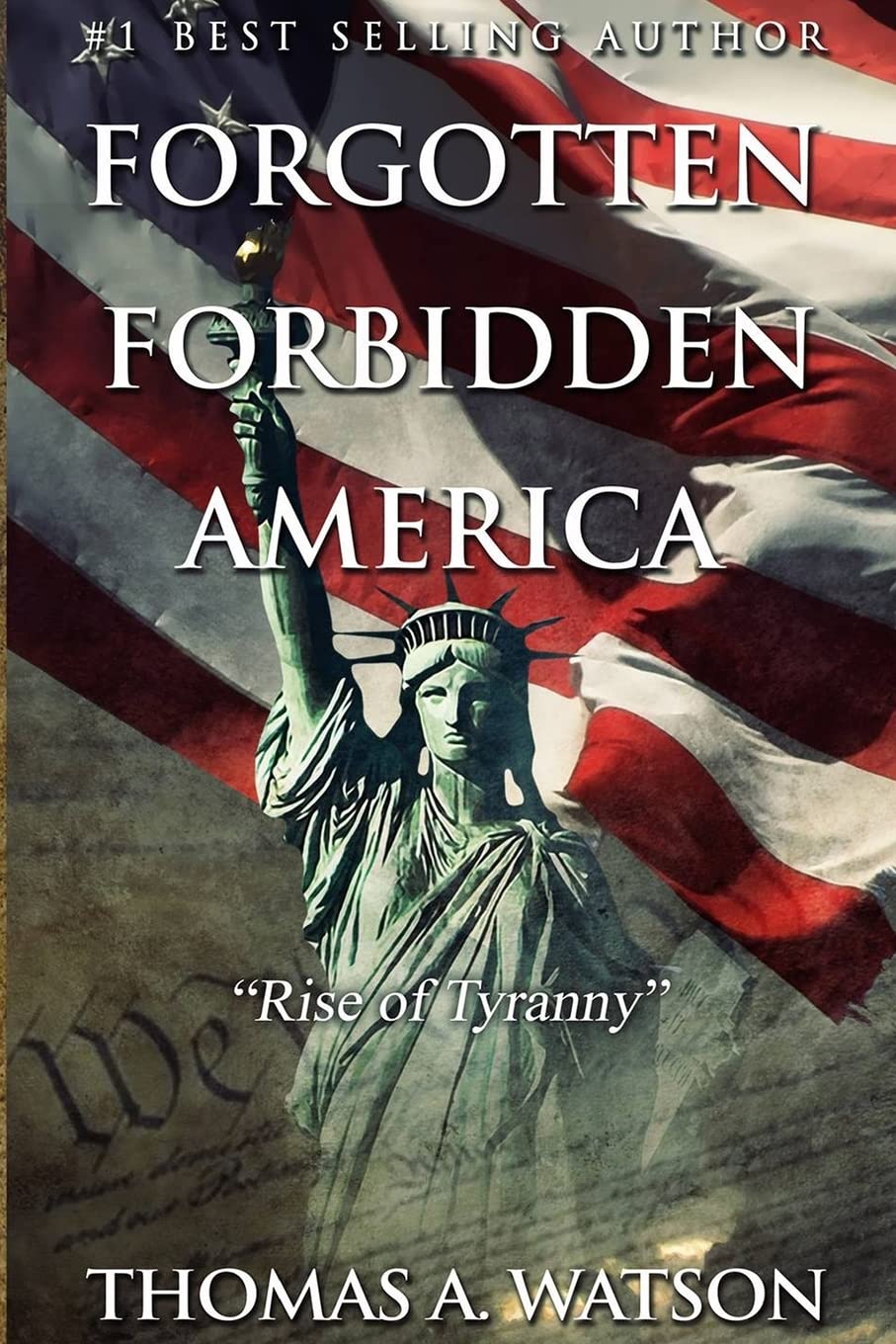 Forgotten Forbidden America:Rise of Tyranny: Watson, Thomas A, Shore, Amanda, Bentulan ...