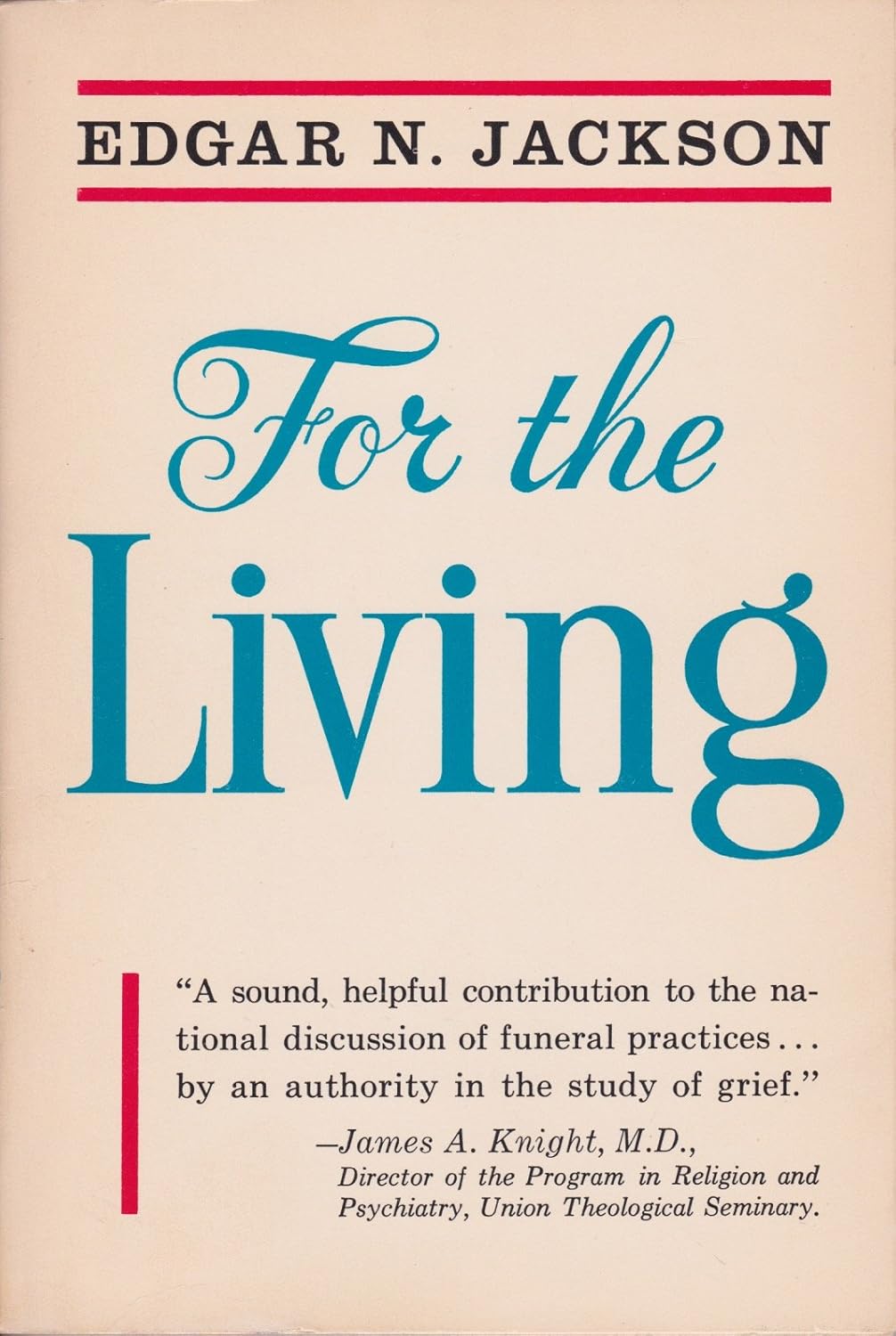 For the Living: Edgar N. Jackson, James A. Knight: Amazon.com: Books