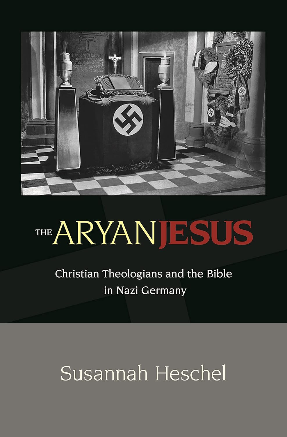 The Aryan Jesus: Christian... by Heschel, Professor Susannah