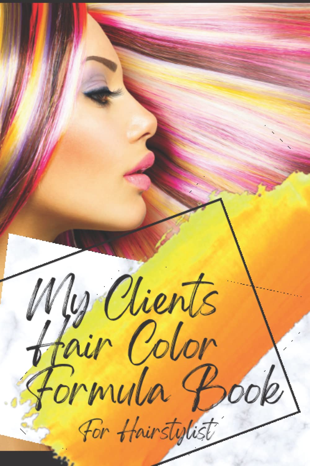 My Clients Hair Color Formula Book For HairStylist: 280 Client Profile ...