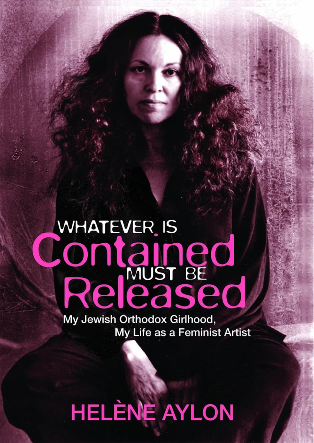 Amazon.com: Whatever Is Contained Must Be Released: My Jewish Orthodox ...