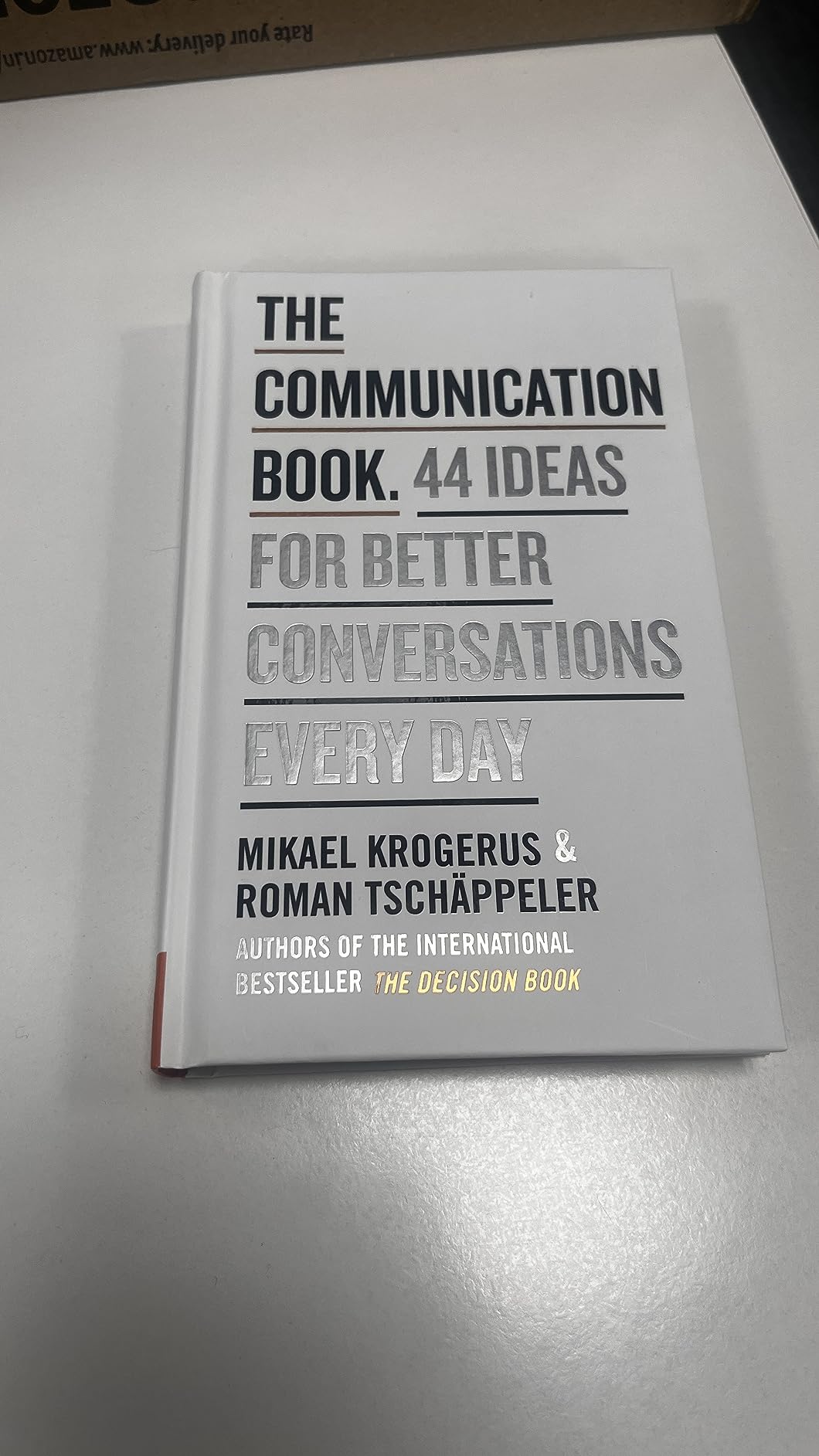 The Communication Book: 44 Ideas for Better Conversations Every Day ...