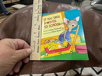 If You Take a Mouse to School: Numeroff, Laura, Bond, Felicia ...