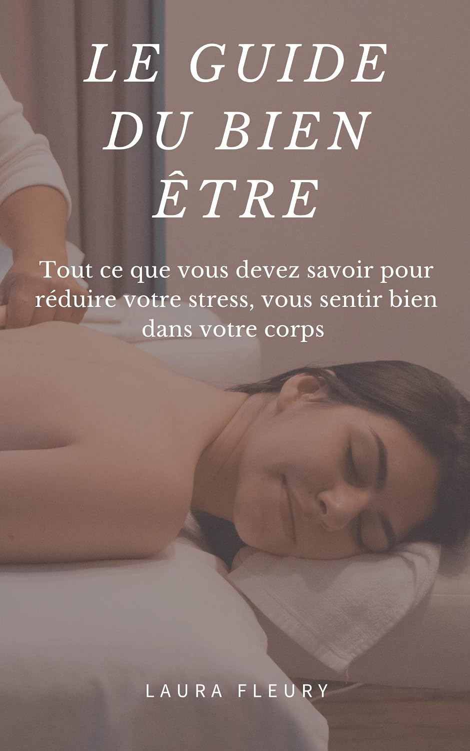 Le guide du bien être (French Edition) eBook : Fleury, Laura: Amazon.co ...