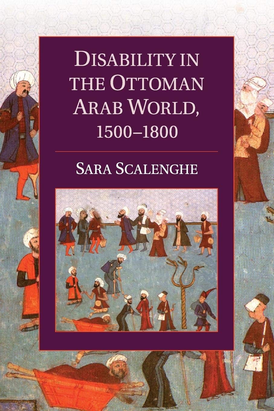 Amazon.com: Disability in the Ottoman Arab World, 1500–1800 (Cambridge ...