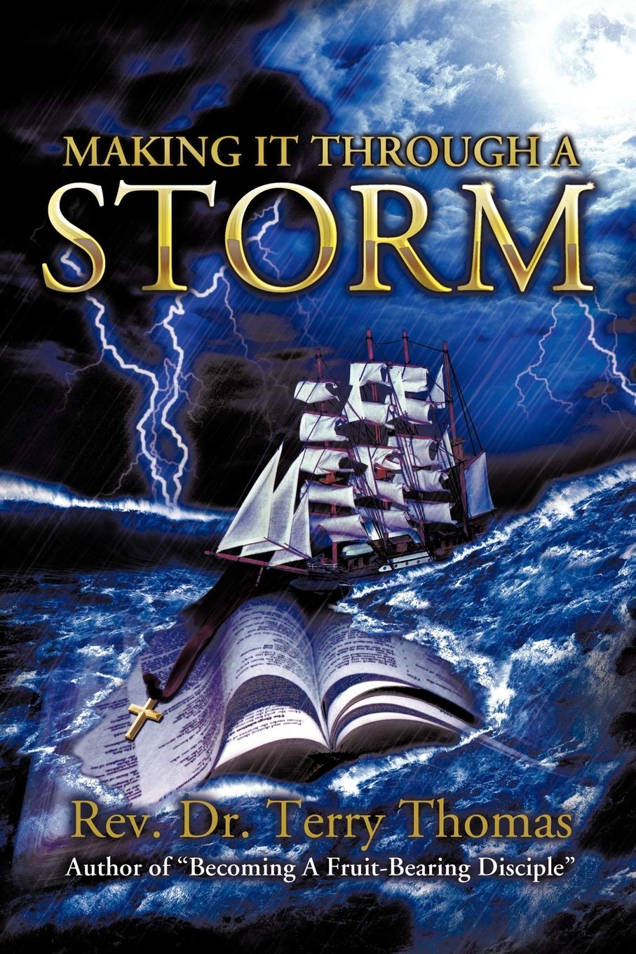 Amazon.com: Making it Through a Storm: 9781449078867: Thomas, Rev ...