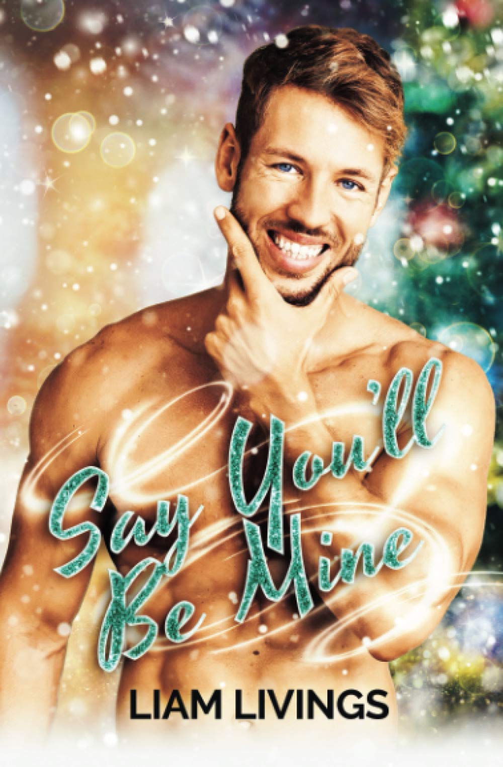Amazon.com: Say You'll Be Mine: 9781786454768: Livings, Liam: Books