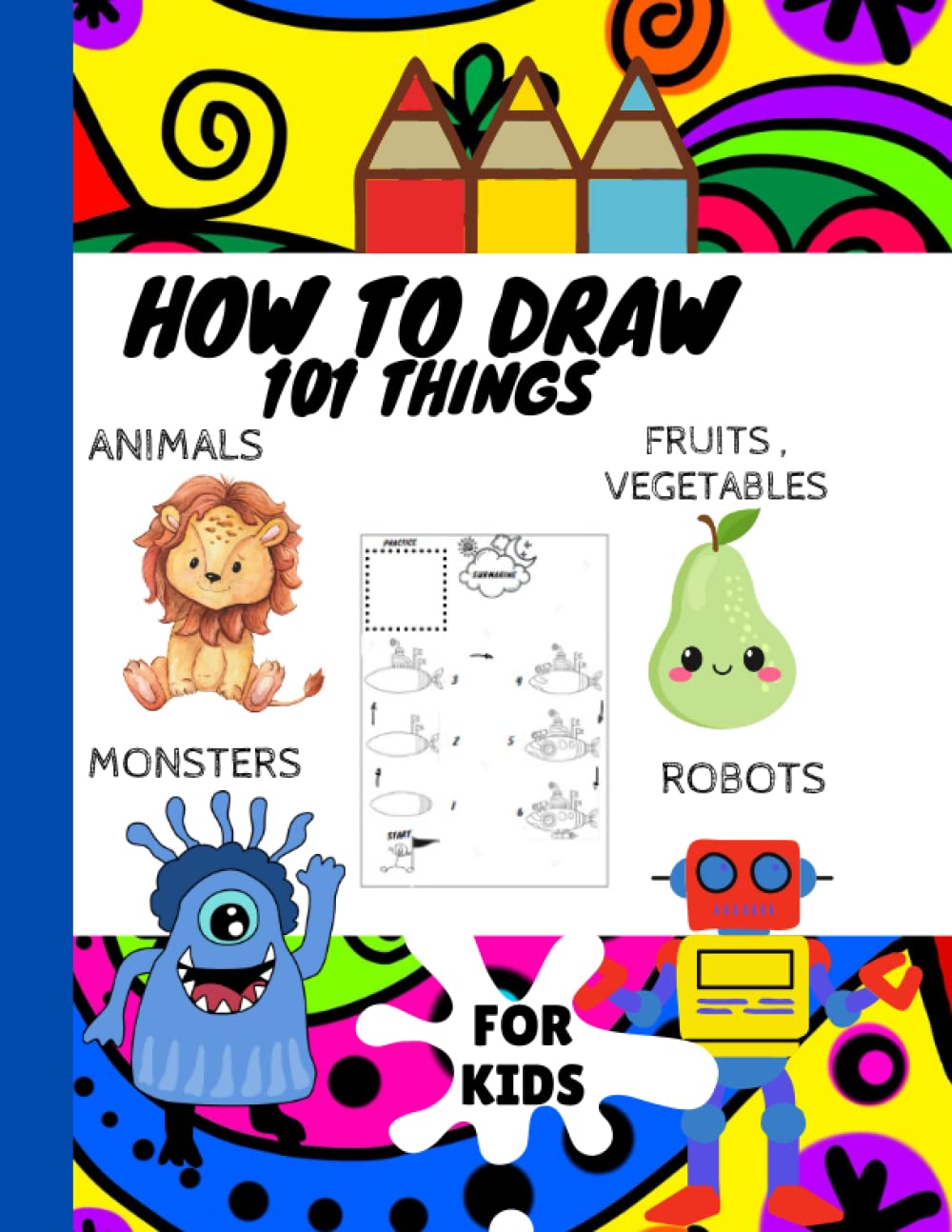 How To Draw 101 Things For Kids: Beautiful And Fun Drawings With ...