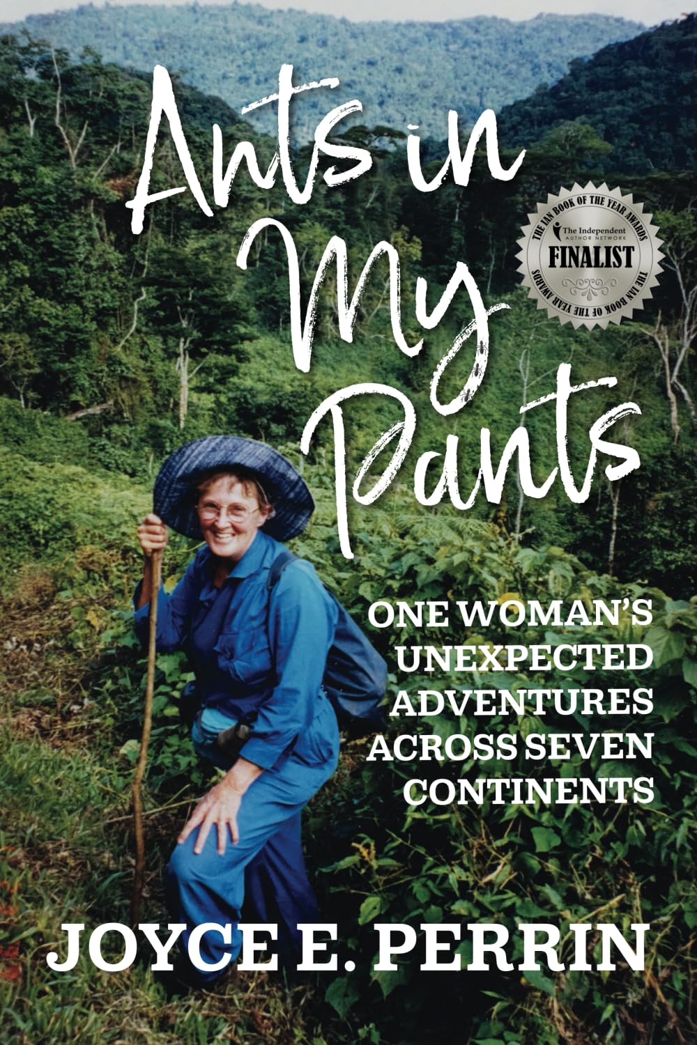 Ants in My Pants: One Woman’s Unexpected Adventures Across Seven ...