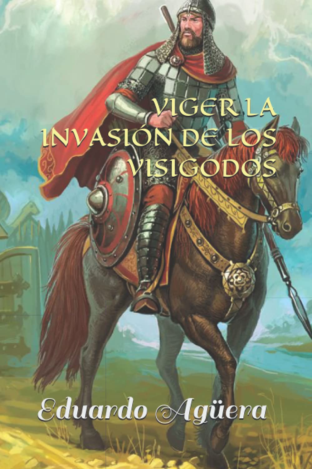 Buy Viger la invasión de los visigodos: La batalla contra el mal y el ...