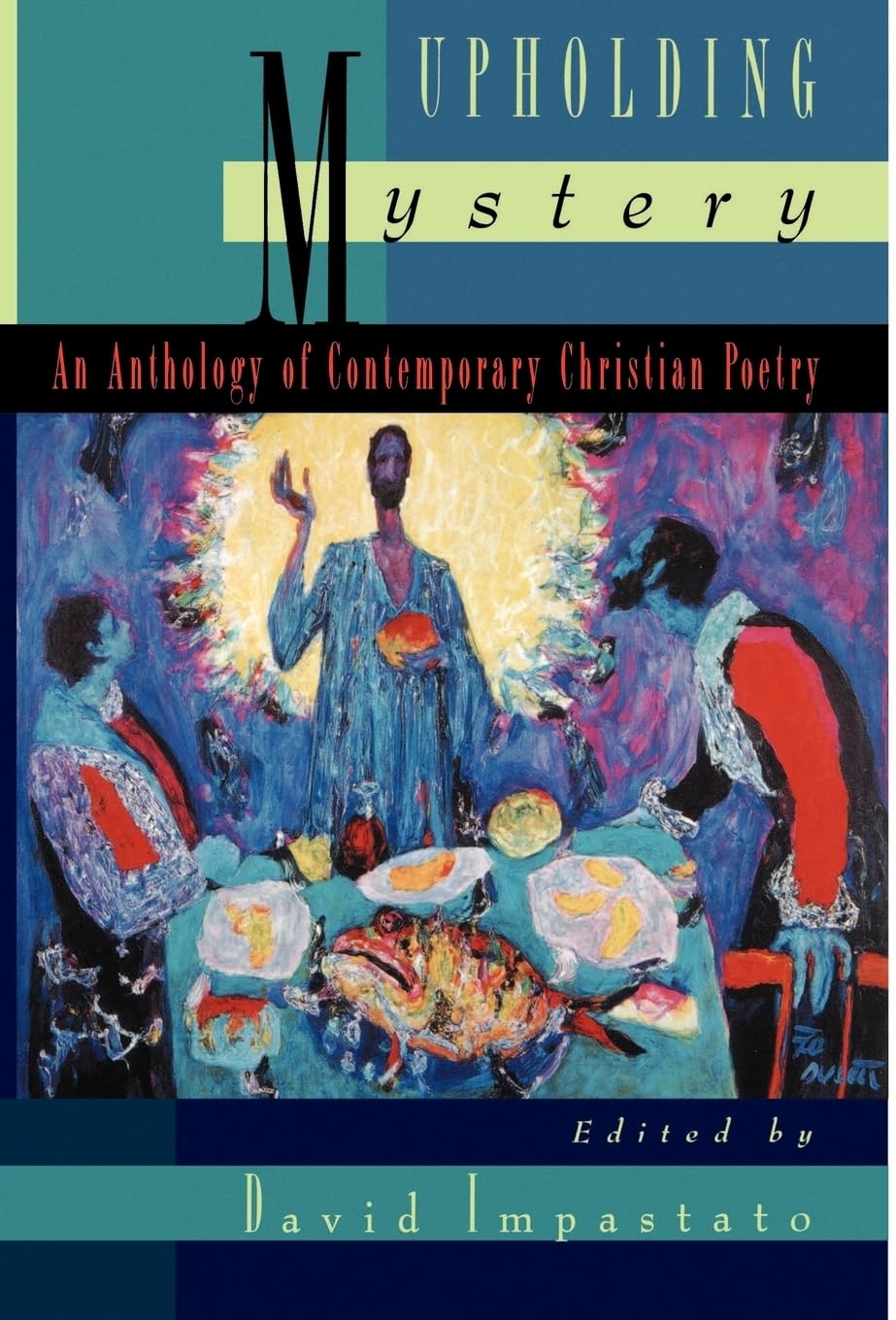 Upholding Mystery: An Anthology of Contemporary Christian Poetry ...