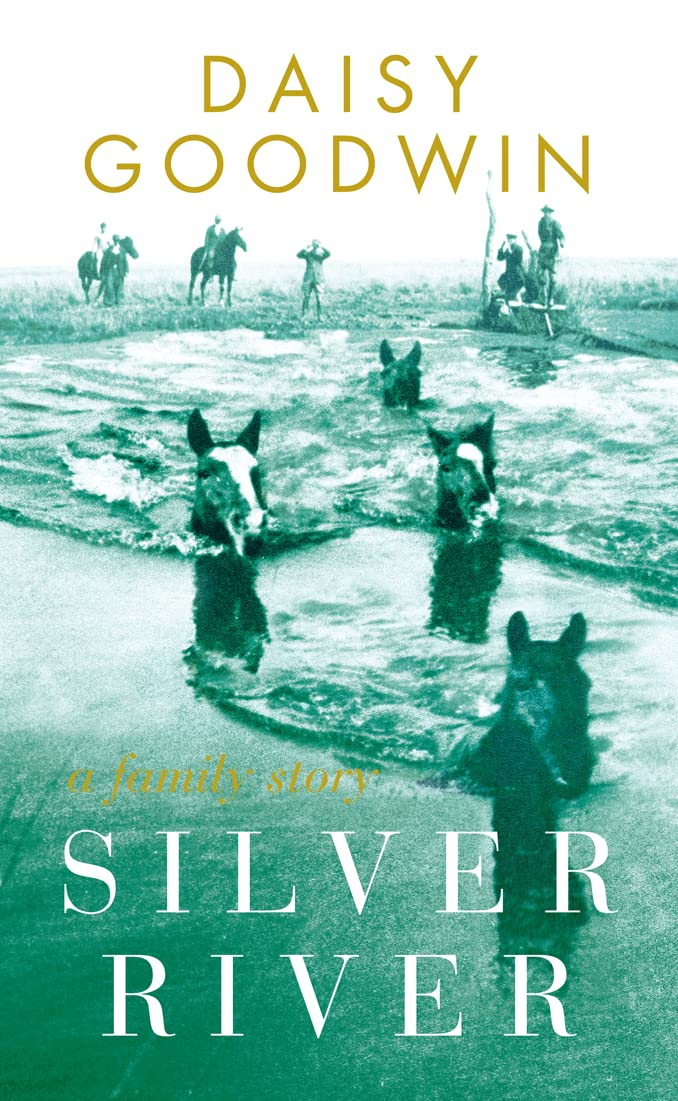 The Silver River: DAISY GOODWIN: 9780002258302: Amazon.com: Books