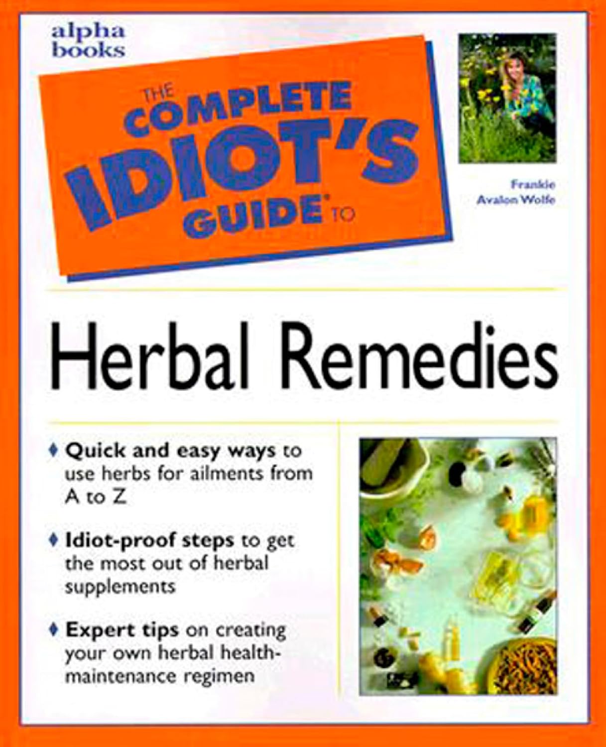 The Complete Idiot's Guide to Herbal Remedies - Kindle edition by Wolfe ...