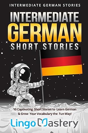 Intermediate German Short Stories: 10 Captivating Short Stories to ...