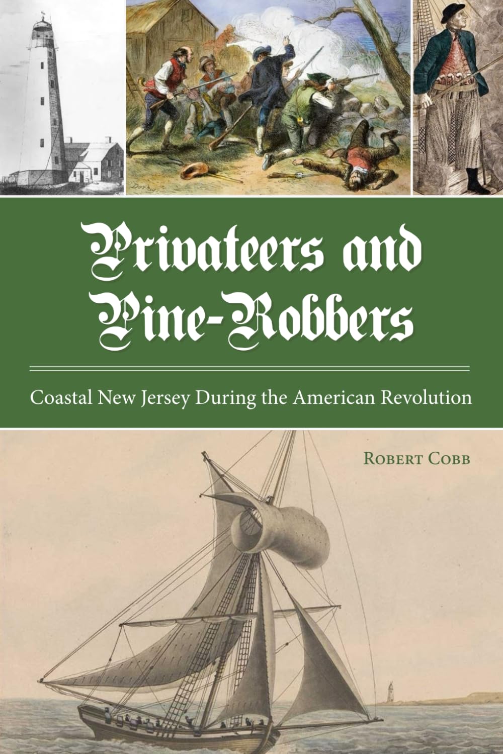 Privateers and Pine-Robbers: Coastal New Jersey During the American ...