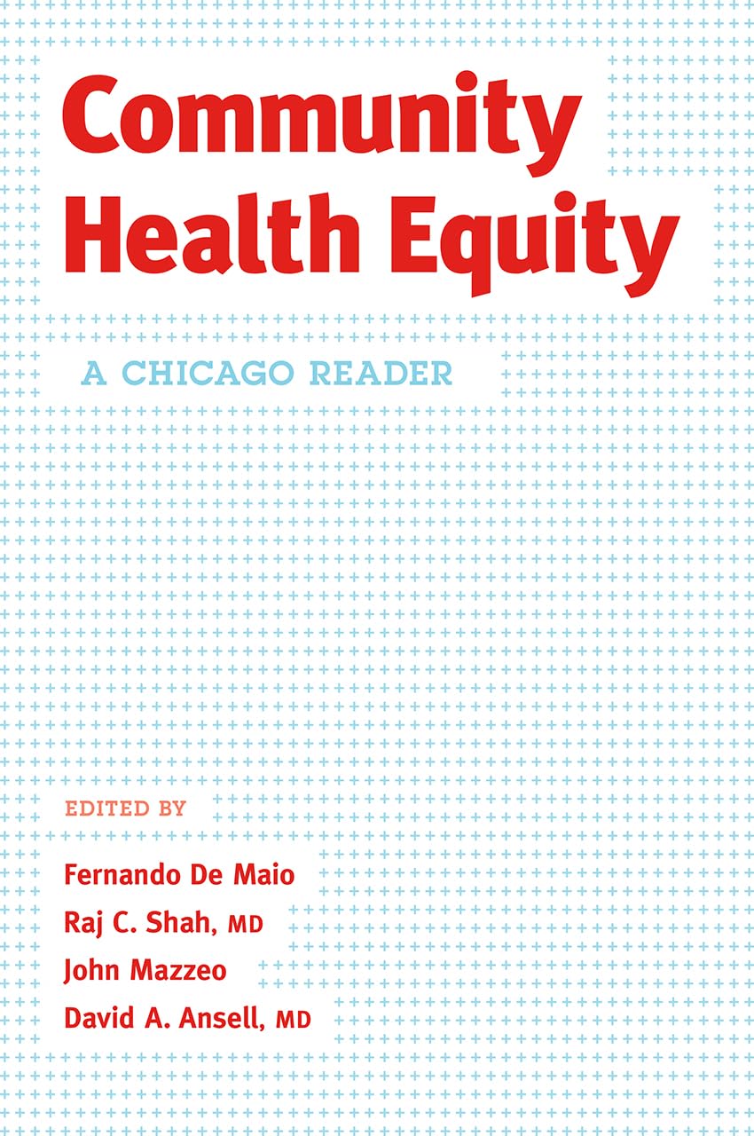 Community Health Equity: A Chicago Reader: 9780226614625: Medicine ...
