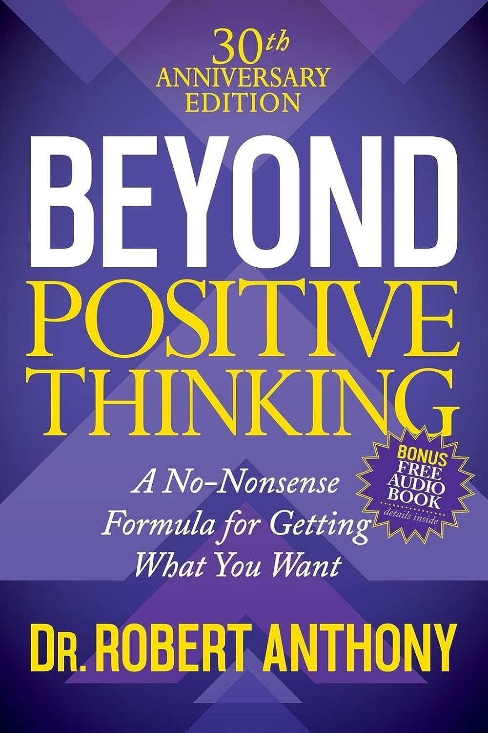 Beyond Positive Thinking 30th Anniversary Edition: A No Nonsense ...