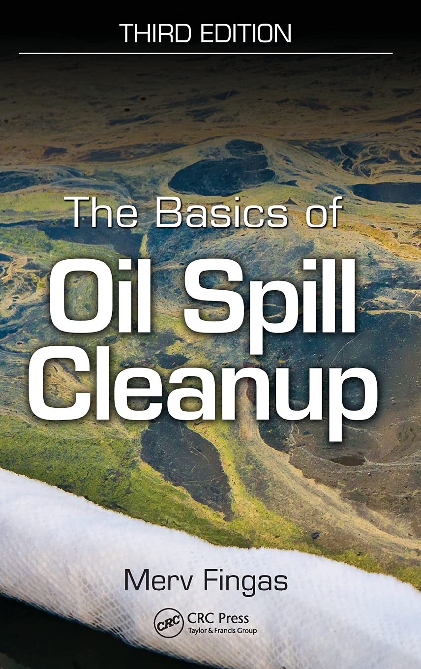 The Basics of Oil Spill Cleanup: Fingas, Merv: 9781439862469: Amazon ...