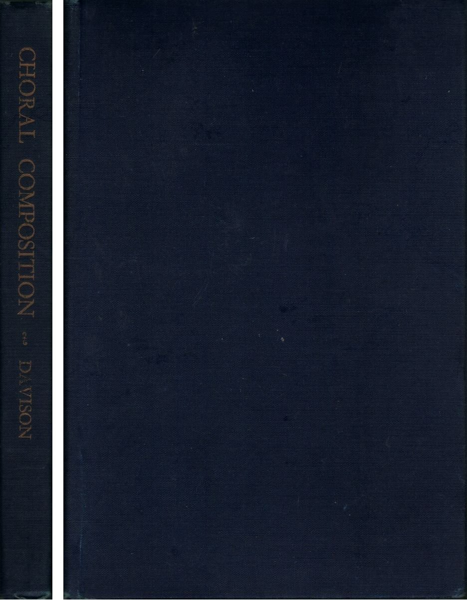 The Technique of Choral Composition: Davison, Archibald T ...