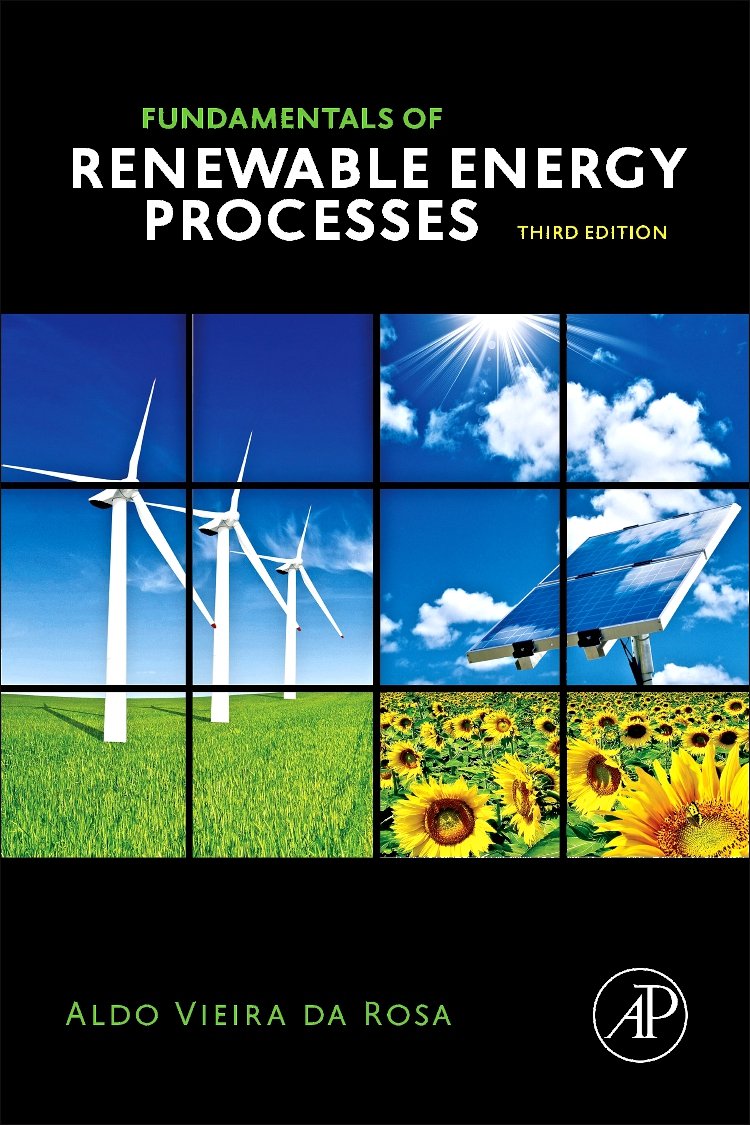 Fundamentals of Renewable Energy Processes: da Rosa, Aldo Vieira ...