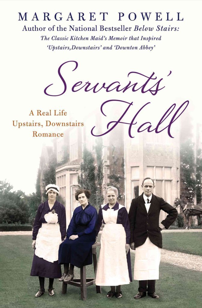 Servants' Hall: A Real Life Upstairs, Downstairs Romance (Below Stairs ...