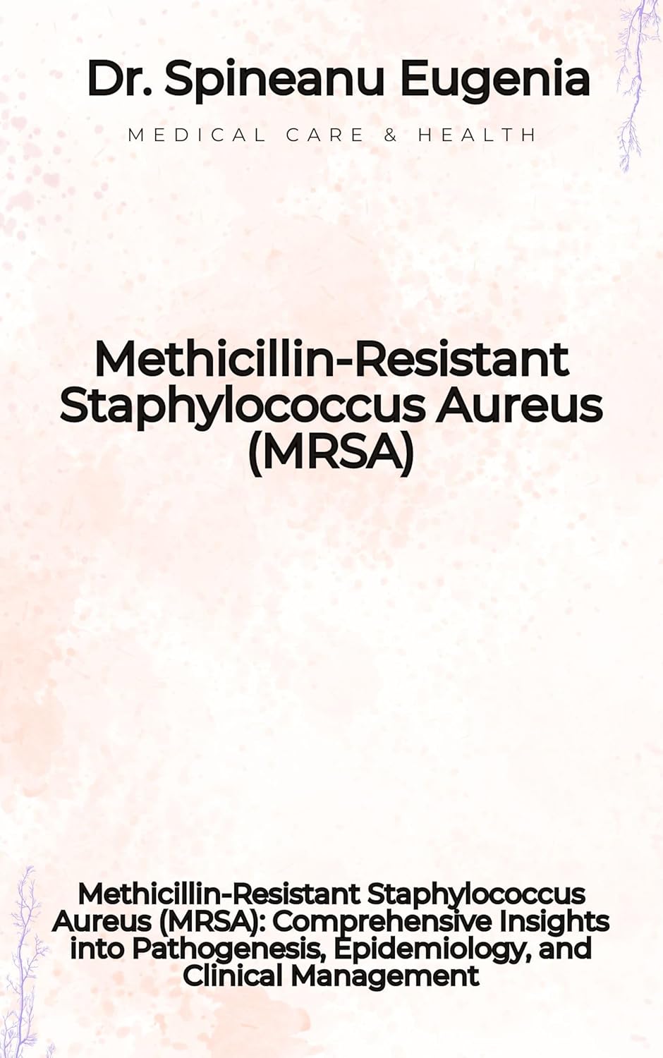 Methicillin-Resistant Staphylococcus Aureus (MRSA): Comprehensive ...