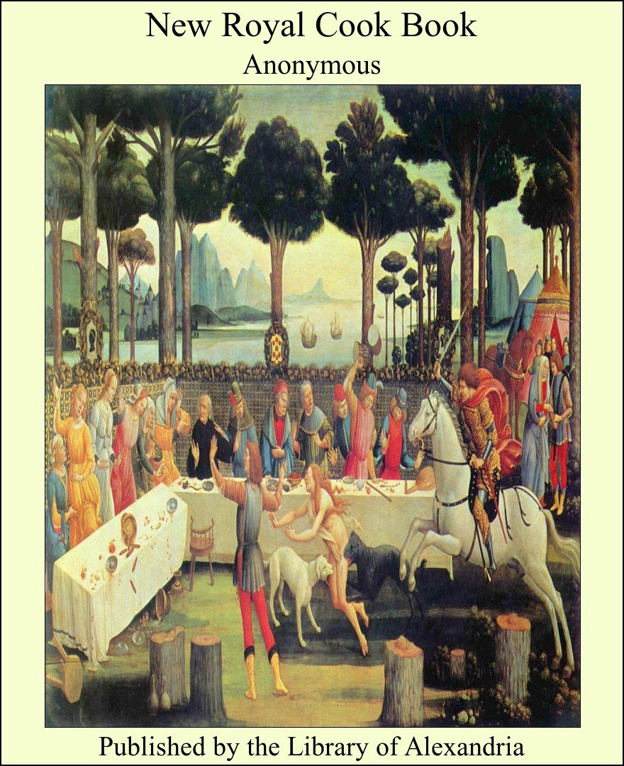 New Royal Cook Book eBook : Anonymous: Amazon.in: Kindle Store