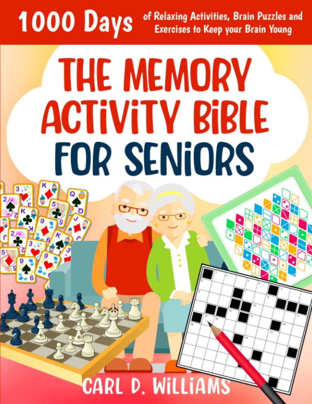Buy Carl D. WilliamsThe Memory Activity Bible for Seniors: 1000 Days of Relaxing Activities ...