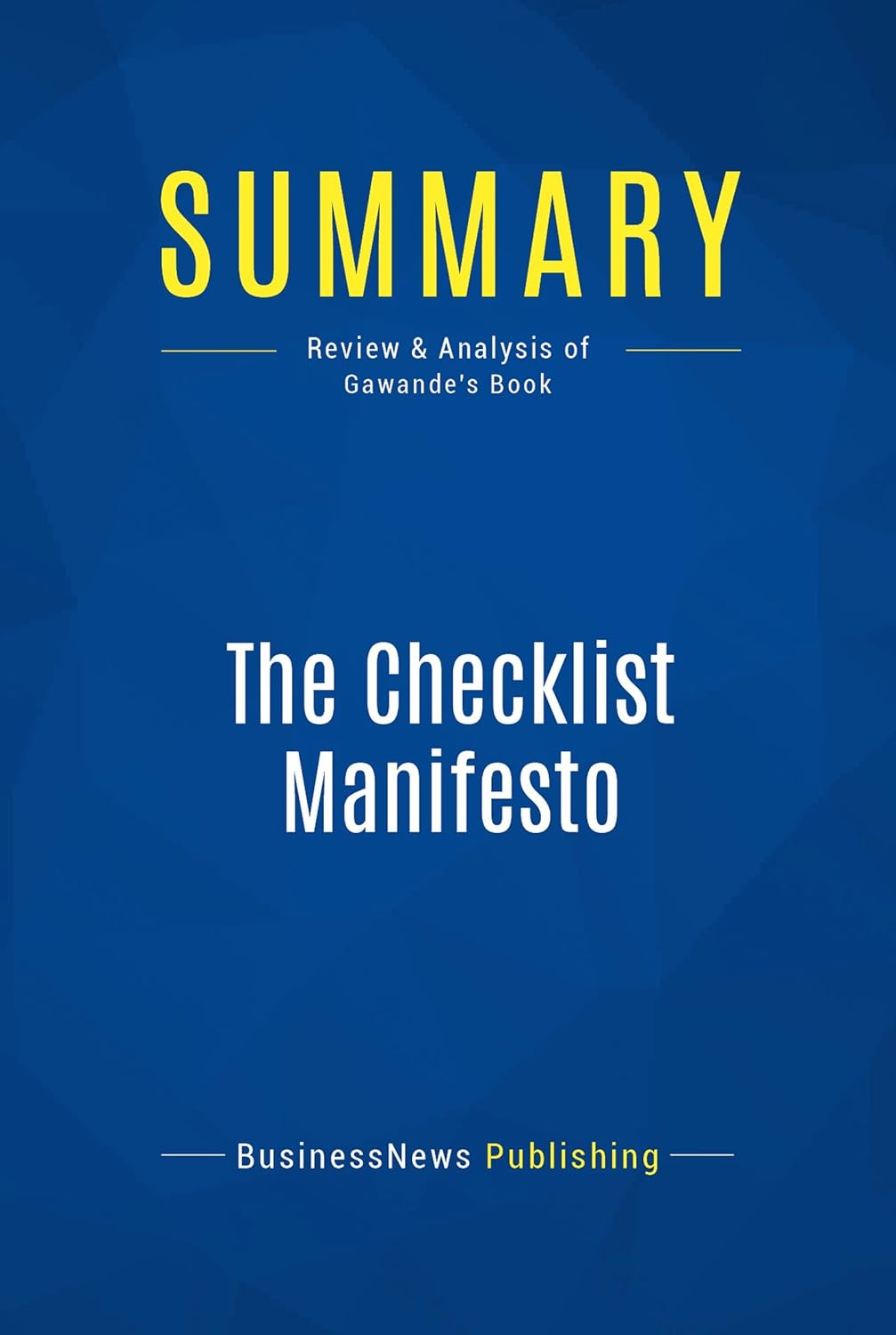 Summary: The Checklist Manifesto: Review and Analysis of Gawande's Book ...