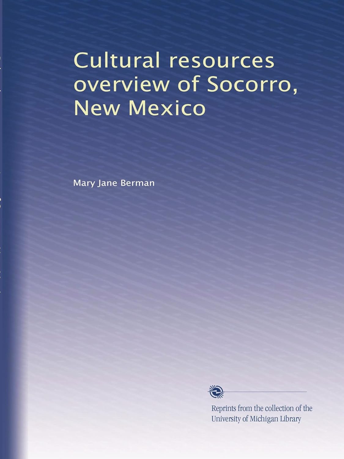 Amazon.com: Cultural resources overview of Socorro, New Mexico: Berman ...