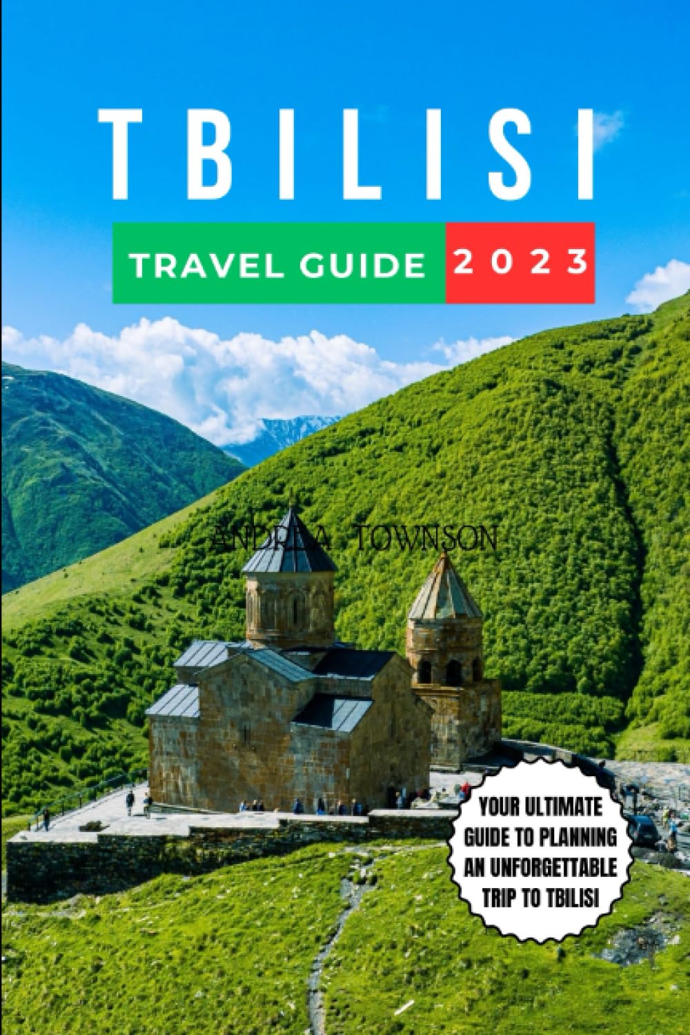TBILISI TRAVEL GUIDE 2023: From Ancient Landmarks to Trendy ...
