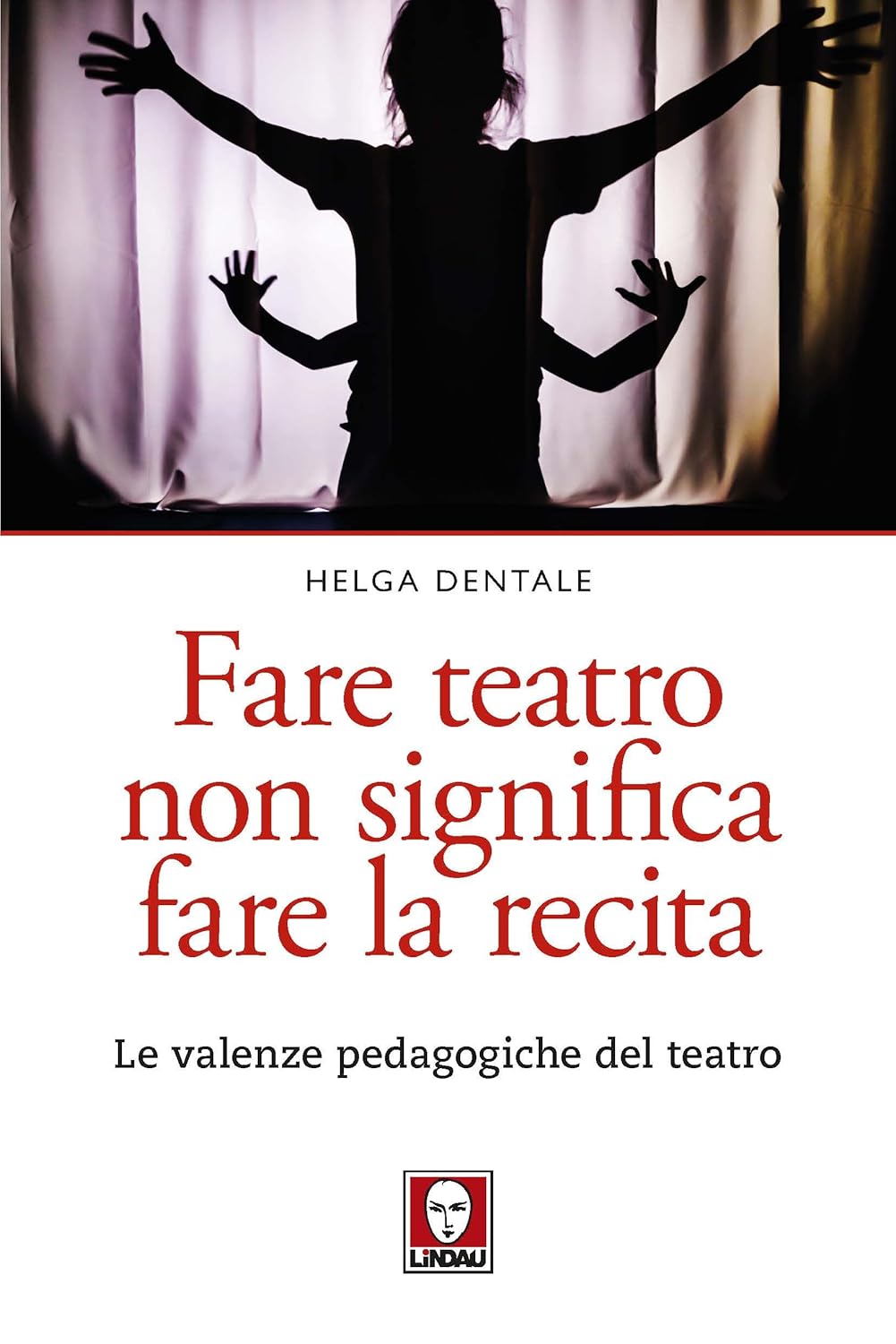 Fare teatro non significa fare la recita. Le valenze pedagogiche del ...