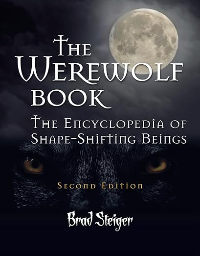 The Werewolf Book: The Encyclopedia of Shape-Shifting Beings (The Real ...