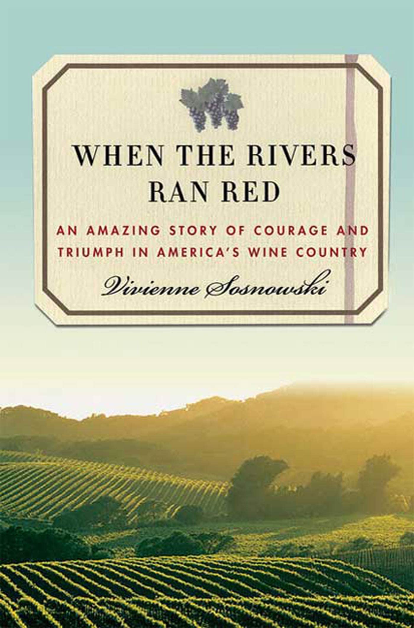When the Rivers Ran Red: An Amazing Story of Courage and Triumph in ...