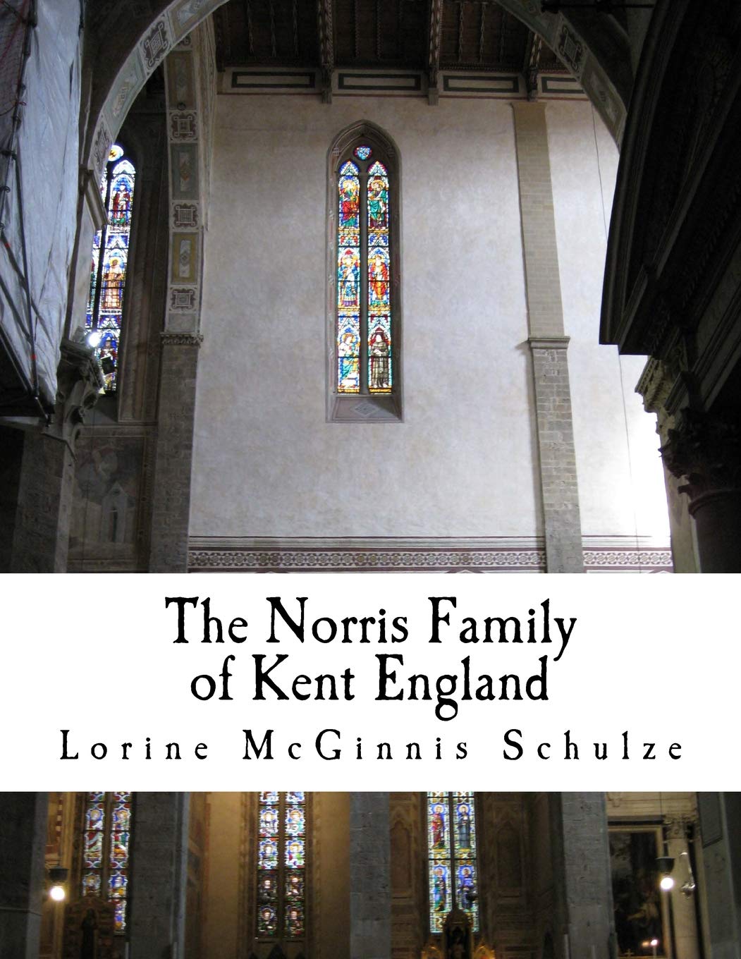 The Norris Family of Kent England: McGinnis Schulze, Lorine ...