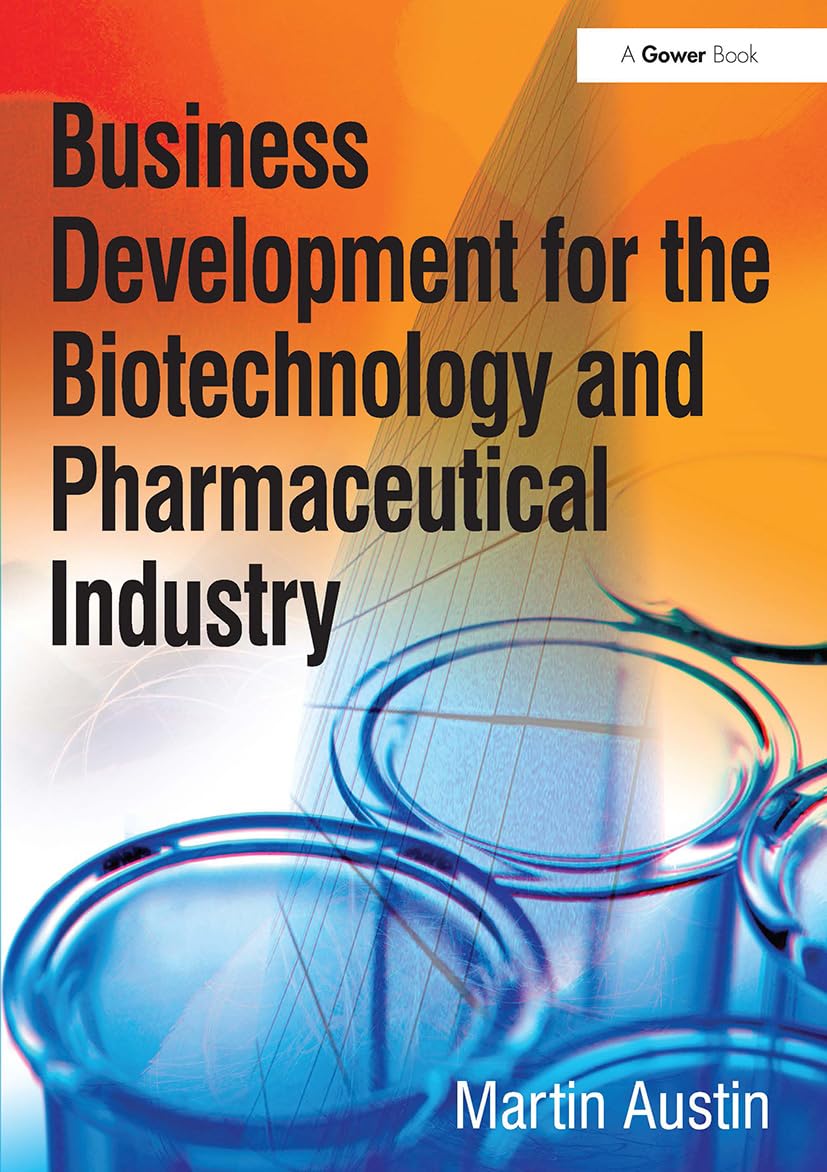 Business Development for the Biotechnology and Pharmaceutical Industry ...