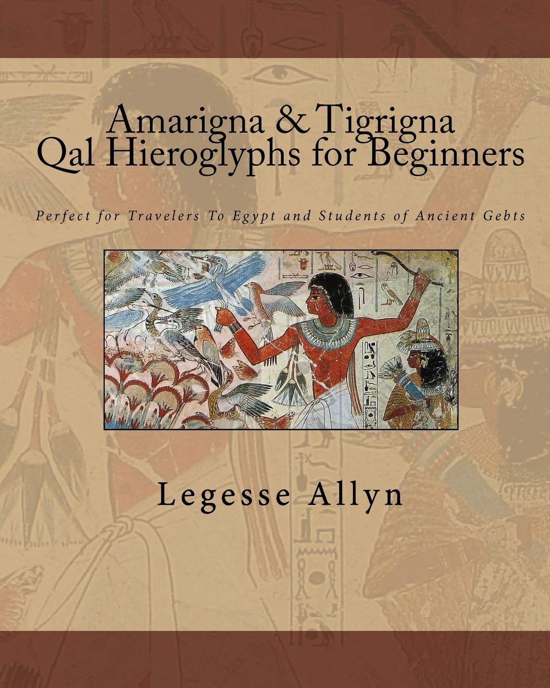 Amarigna & Tigrigna Qal Hieroglyphs for Beginners: Perfect for ...