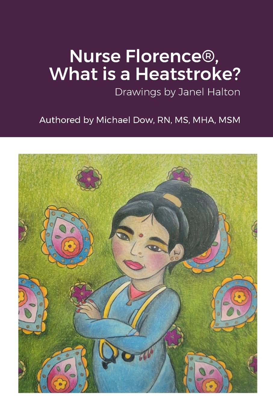 Nurse Florence®, What is a Heatstroke?: Dow, Michael, Halton, Janel ...
