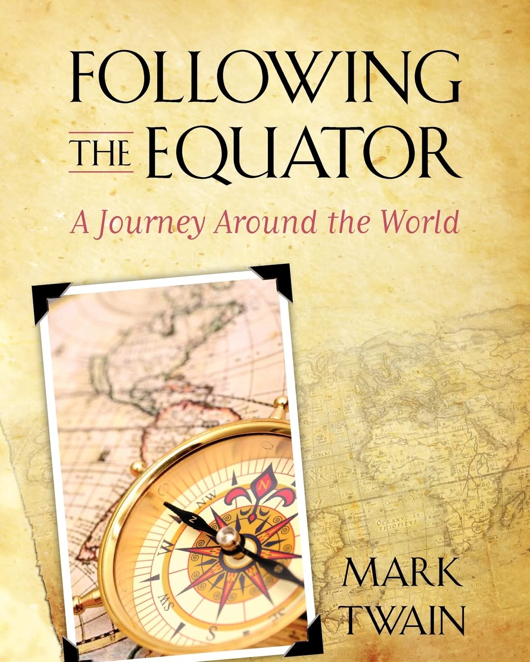 Following the Equator: A Journey Around the World: Twain, Mark ...