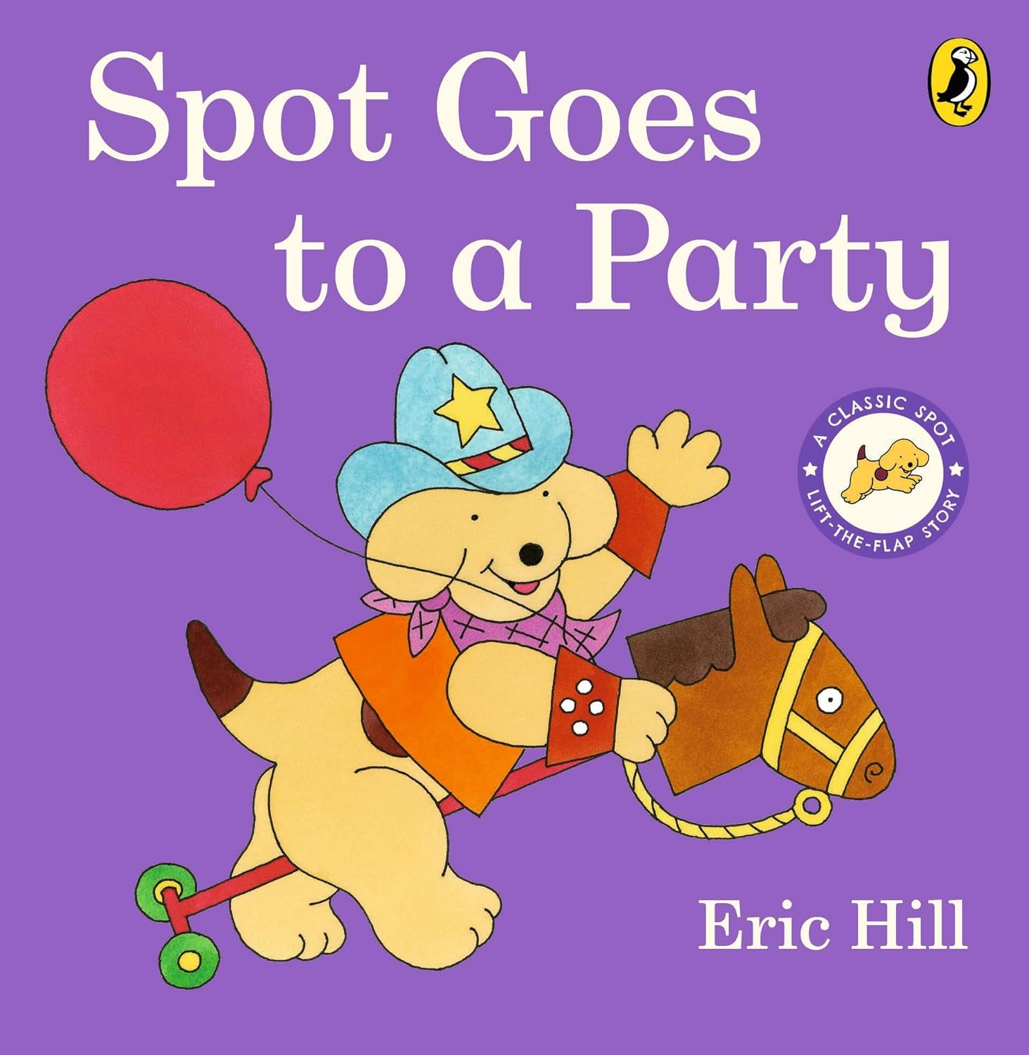 Spot Goes to a Party: A lift-the-flap board book for toddlers : Hill ...