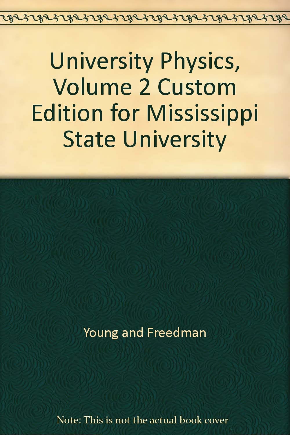 University Physics, Volume 2 Custom Edition for Mississippi State ...