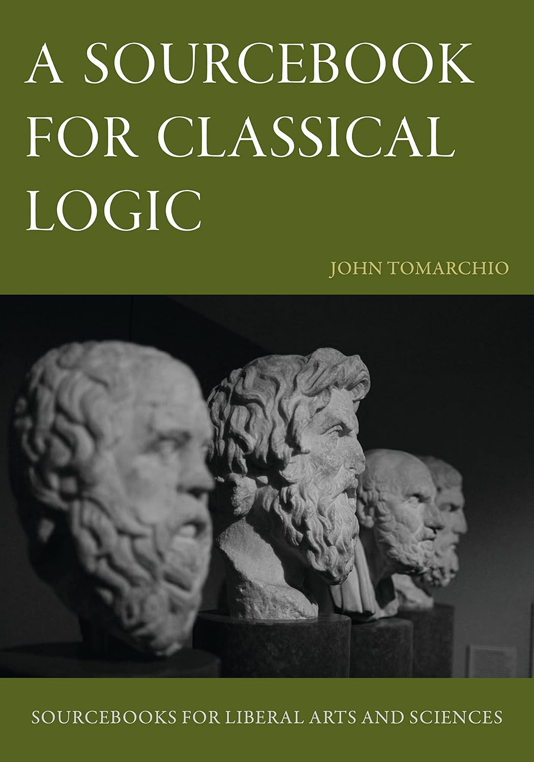 Amazon.com: A Sourcebook for Classical Logic (Sourcebooks for Liberal ...