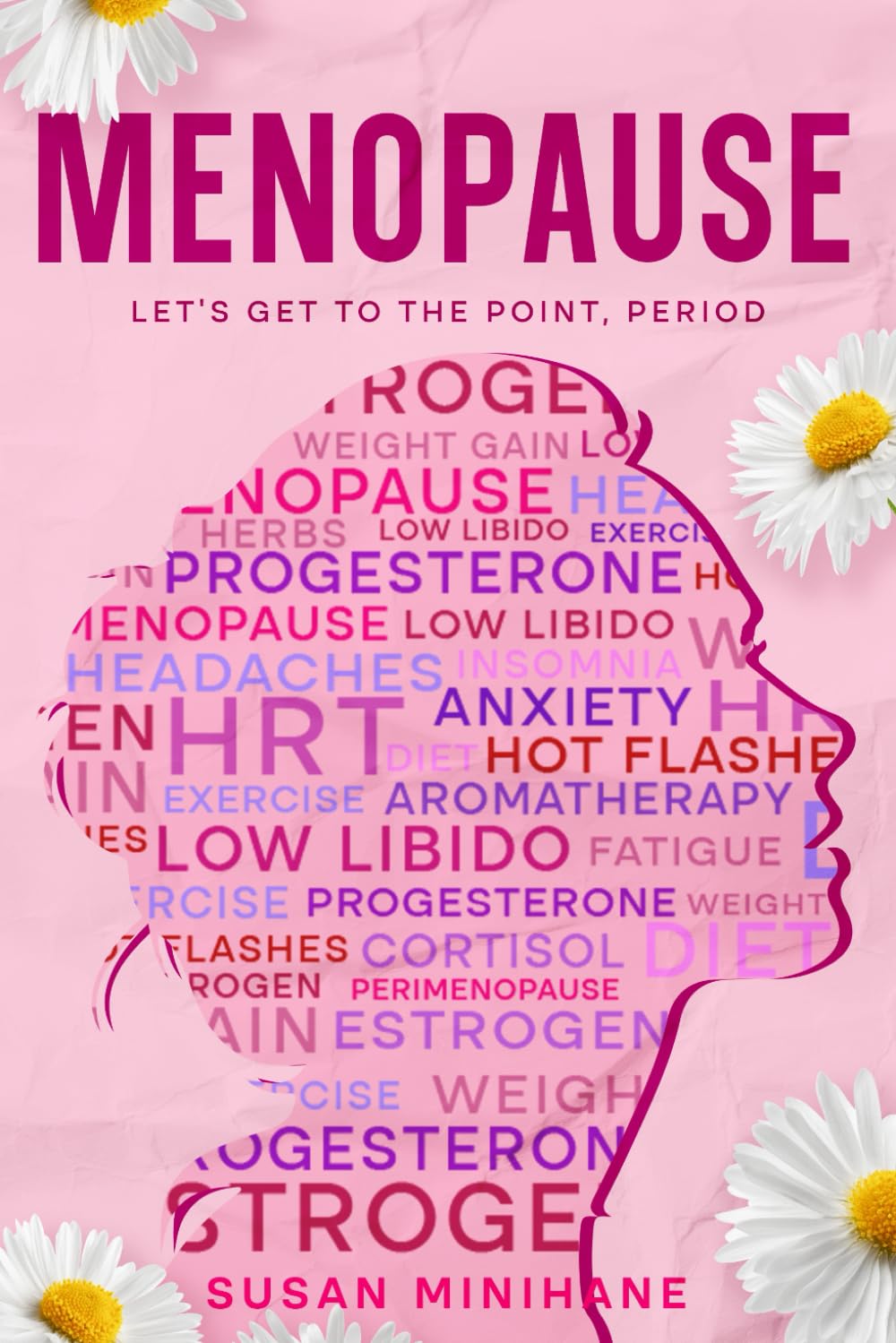 Menopause: Let's Get to the Point, Period.: Complete Menopause Self ...