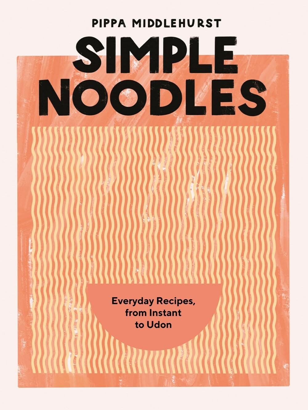 Amazon.com: Simple Noodles: Everyday Recipes, from Instant to Udon ...