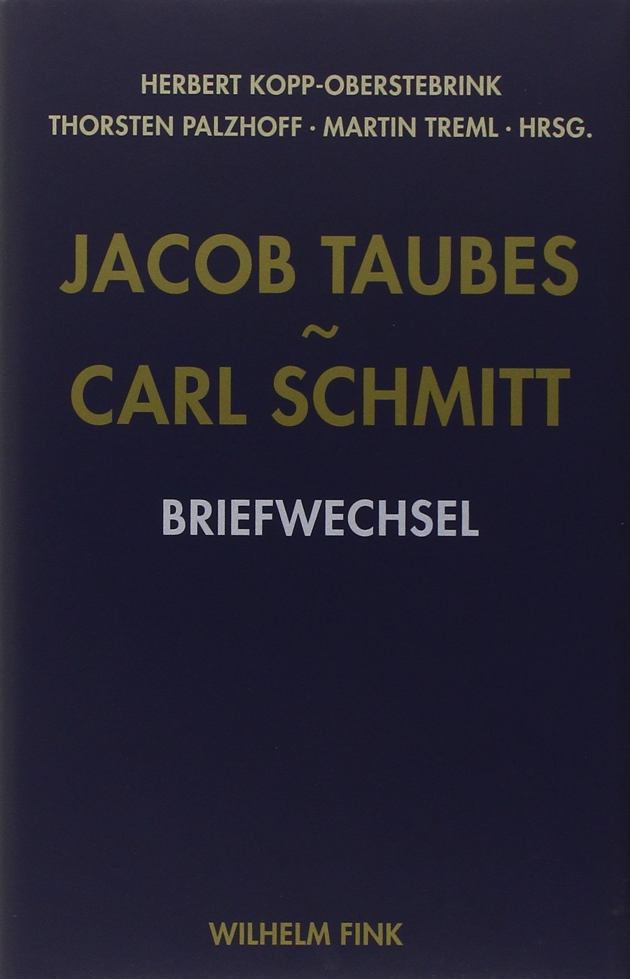 Jacob Taubes - Carl Schmitt: Briefwechsel : Thorsten Palzhoff, Martin ...