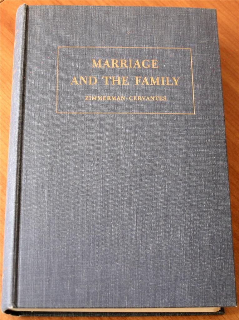 Marriage and the Family: A Text for Moderns: Carle C. Zimmerman, Ph.D ...