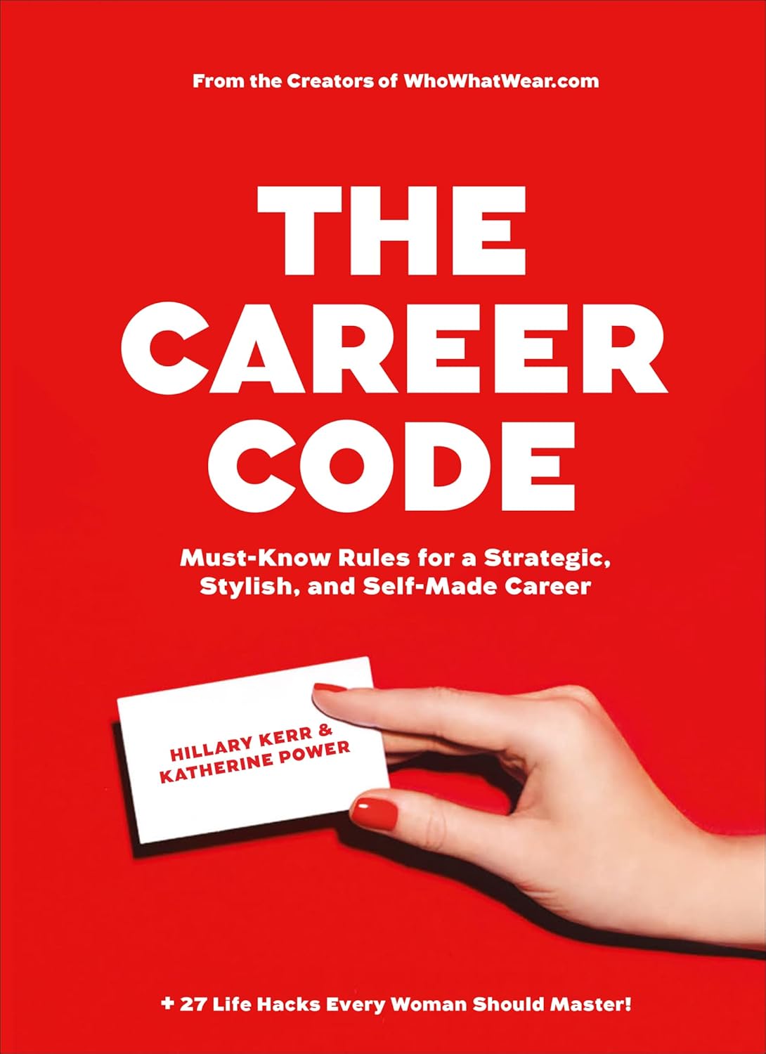 The Career Code: Must-Know Rules for a Strategic, Stylish, and Self ...