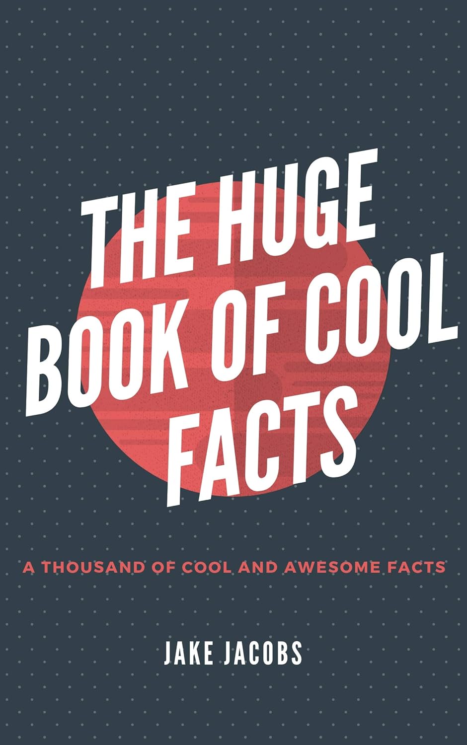 The Huge Book of Cool Facts (The Big Book Of Facts 25) - Kindle edition ...