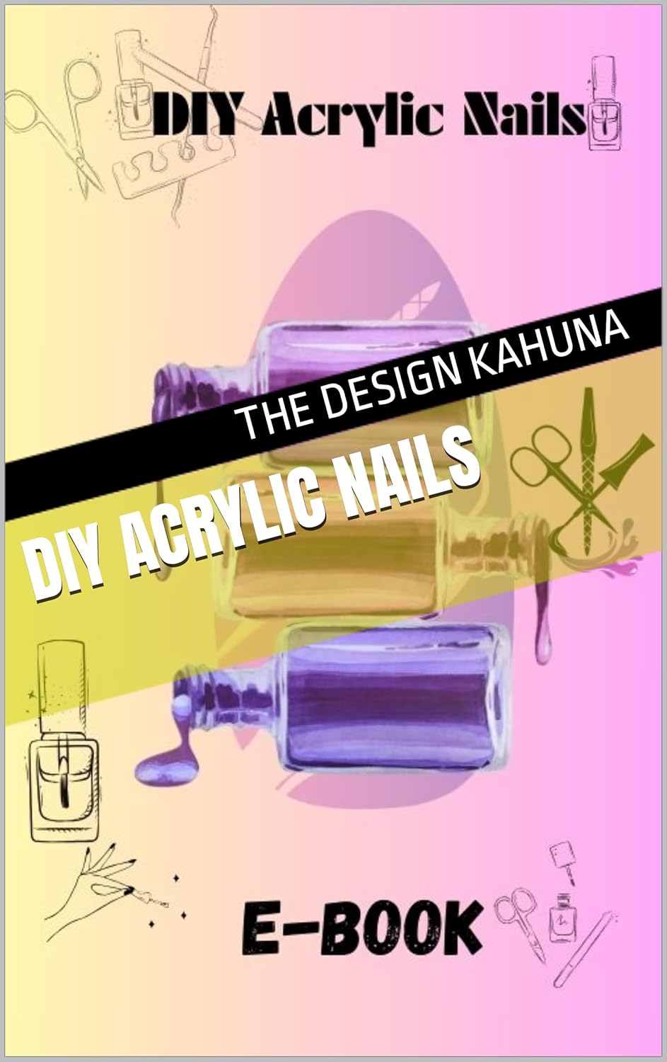 Amazon.com: DIY Acrylic nails eBook : Kahuna, The Design , Antwi ...