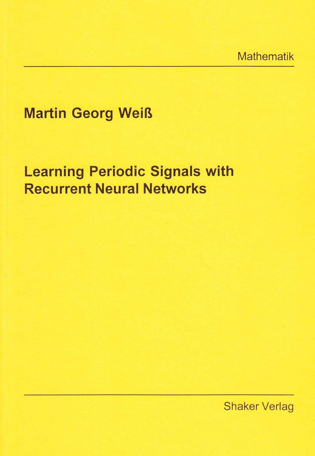 Learning Periodic Signals with Recurrent Neural Networks (Berichte Aus ...